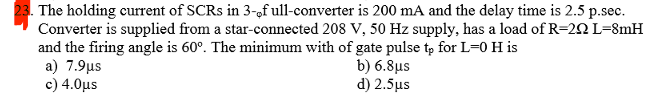 Solved The holding current of SCRs in 3−ϕ f ull-converter is | Chegg.com