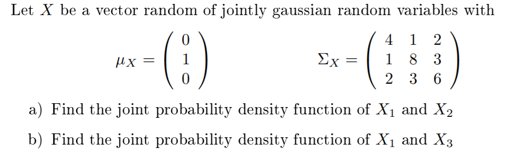 Solved Let X be a vector random of jointly gaussian random | Chegg.com