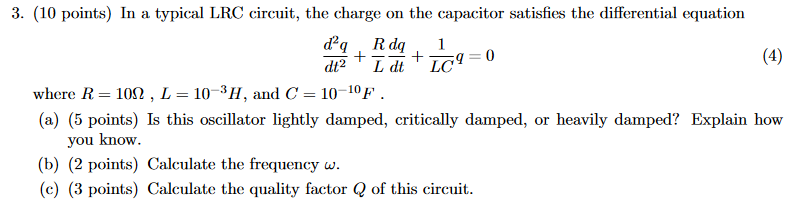 Solved dt2d2q+LRdtdq+LC1q=0 where R=10Ω,L=10−3H, and C=10−10 | Chegg.com