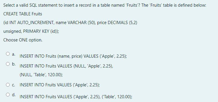 Solved Select a valid SQL statement to insert a record in a | Chegg.com