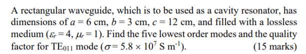 Solved A rectangular waveguide, which is to be used as a | Chegg.com