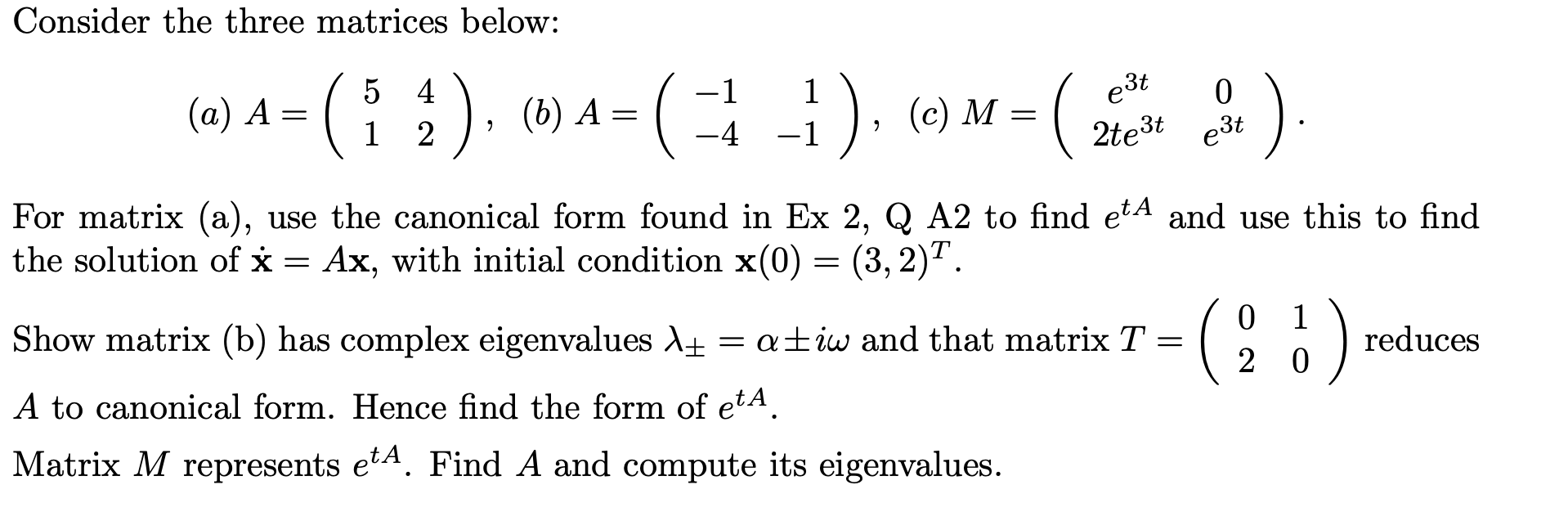 Solved Consider the three matrices below: e3t (a) A= (1 2 ), | Chegg.com