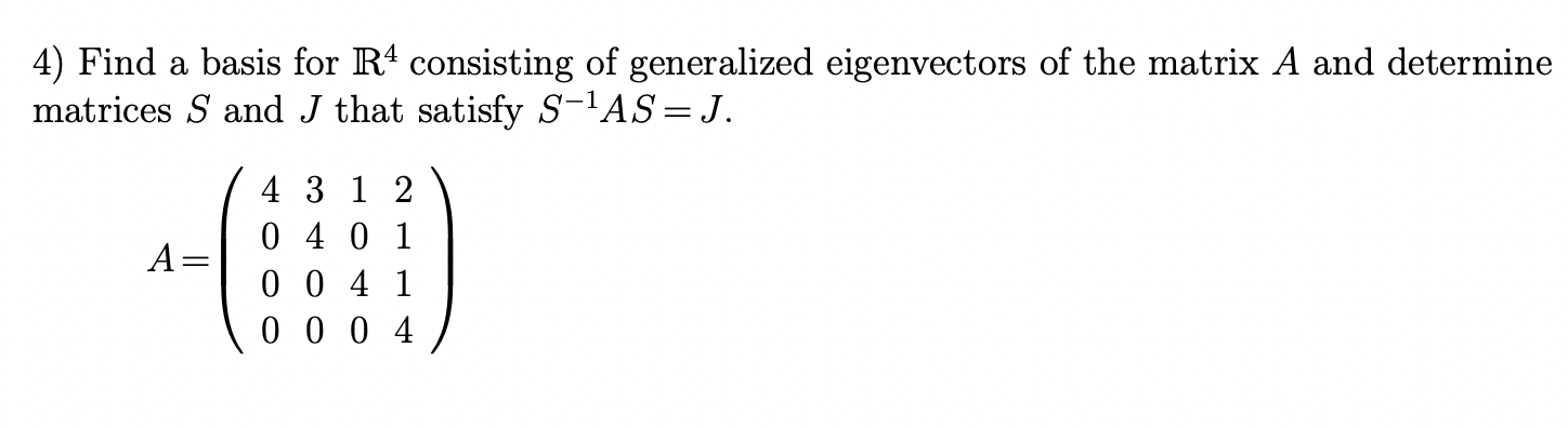4) Find a basis for R4 consisting of generalized | Chegg.com