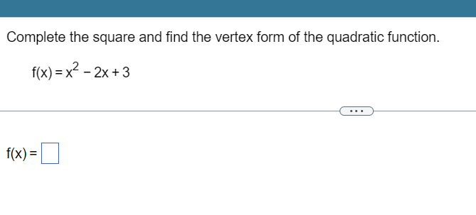 Solved Complete the square and find the vertex form of the | Chegg.com