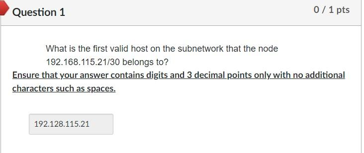 Solved Question 1 0/1 pts What is the first valid host on | Chegg.com