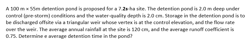 Solved A 100 m×55 m detention pond is proposed for a 7.2 | Chegg.com