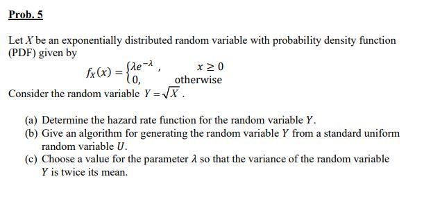 Solved Prob. 5 Let X be an exponentially distributed random | Chegg.com