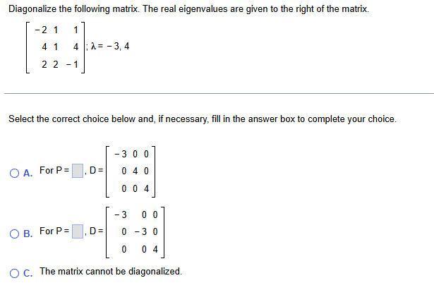 Solved Diagonalize the following matrix. The real | Chegg.com