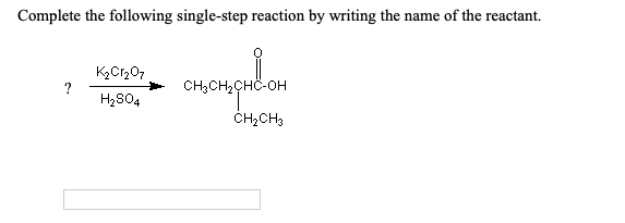 Solved Complete The Following Single Step Reaction By