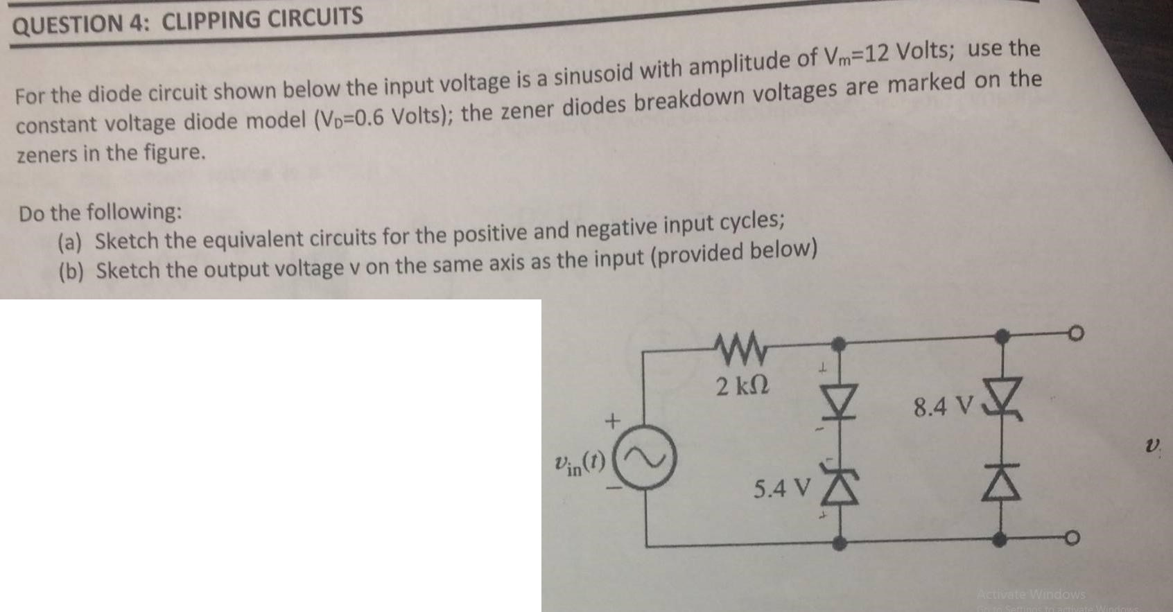 Solved QUESTION 4: CLIPPING CIRCUITS For the diode circuit | Chegg.com