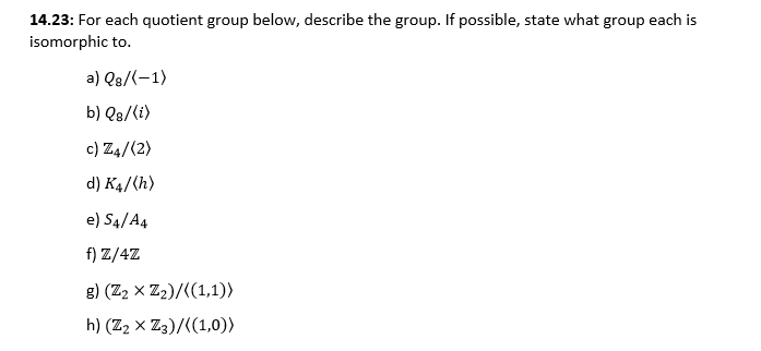 Solved 14.23: For each quotient group below, describe the | Chegg.com