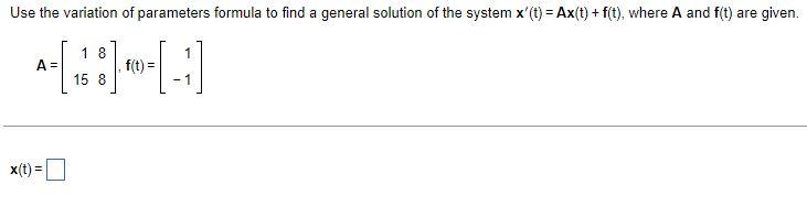 Solved Use the variation of parameters formula to find a | Chegg.com