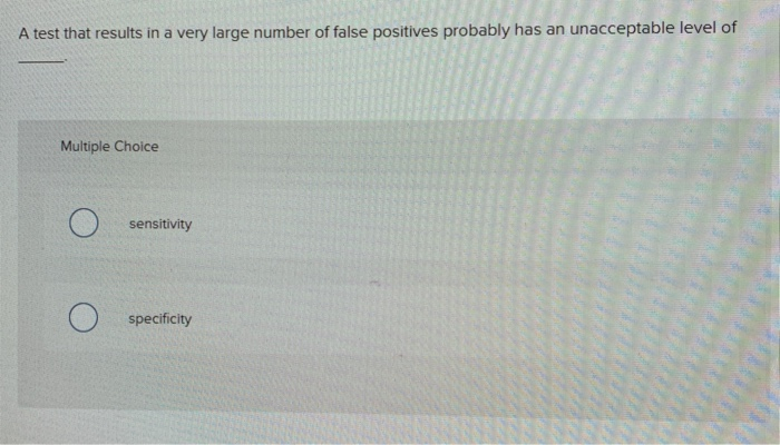 Solved A test that results in a very large number of false | Chegg.com