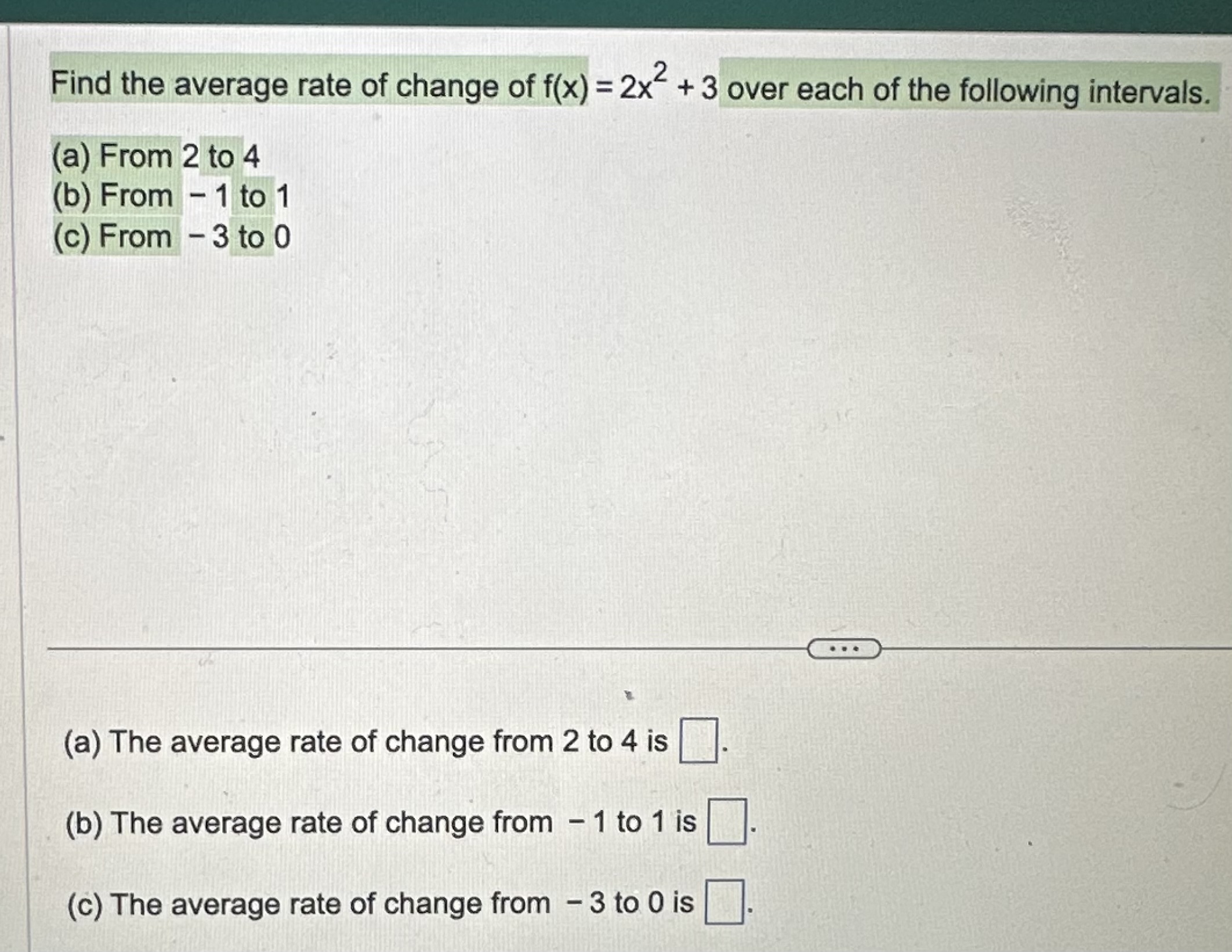 Solved Find the average rate of change of f(x) = 2x? - + 3 | Chegg.com