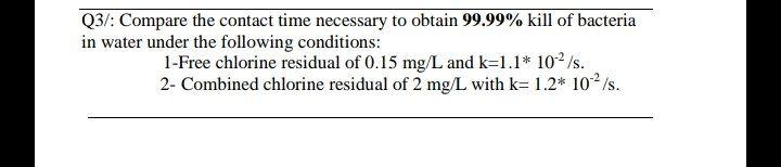 Solved Q3/: Compare the contact time necessary to obtain | Chegg.com