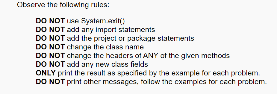 Solved Observe the following rules: DO NOT use System.exit() | Chegg.com