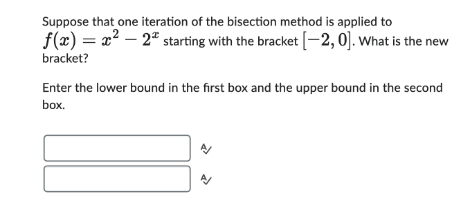 Solved Suppose that one iteration of the bisection method is | Chegg.com