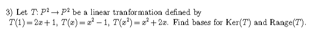 Solved 3) Let T:P2→P2 be a linear tranformation defined by | Chegg.com