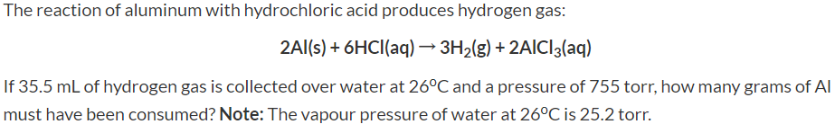 Solved 2Al(s)+6HCl(aq)→3H2( g)+2AlCl3(aq) If 35.5 mL of | Chegg.com