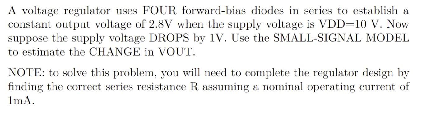 Solved A voltage regulator uses FOUR forward-bias diodes in | Chegg.com