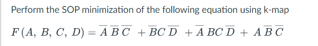 Solved Perform the SOP minimization of the following | Chegg.com