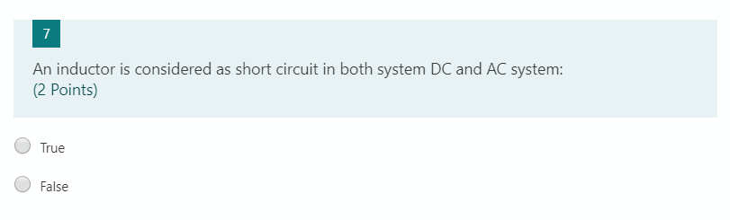 Solved 7 An inductor is considered as short circuit in both | Chegg.com