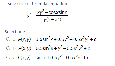 Solved solve the differential equation: y'= xy²-cosxsinx y | Chegg.com
