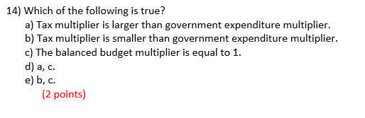 Solved 14) Which of the following is true? a) Tax multiplier | Chegg.com