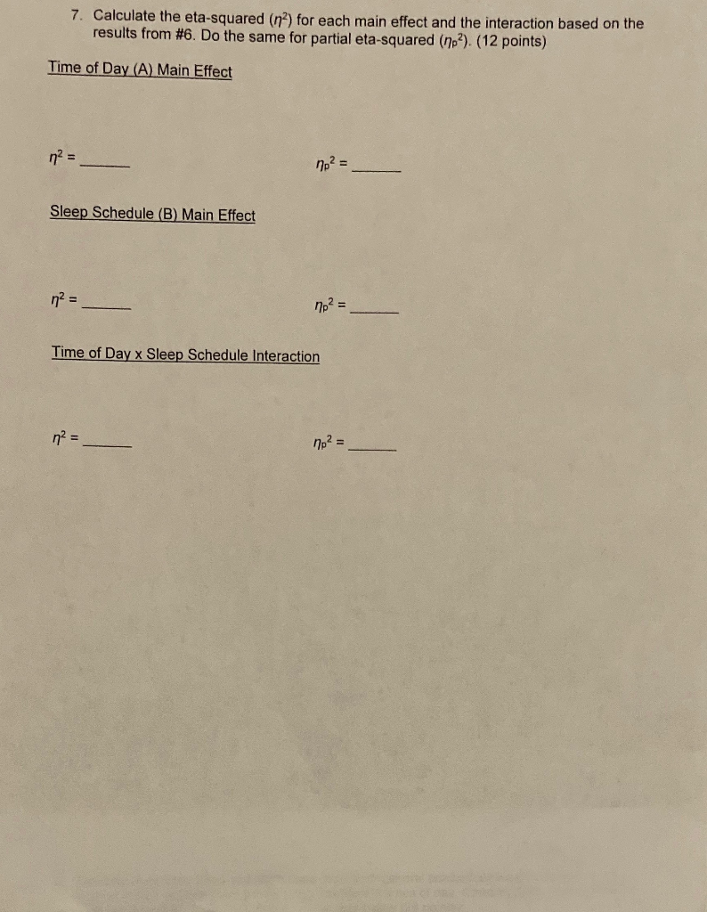 Solved 7. Calculate the eta-squared (n) for each main effect | Chegg.com