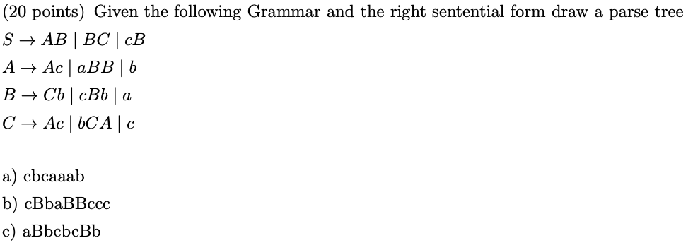 Solved (20 points) Given the following Grammar and the right | Chegg.com