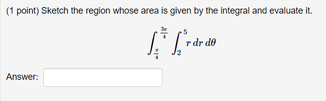 Solved (1 point) Sketch the region whose area is given by | Chegg.com Solved (1 point) Sketch the region whose area is given by | Chegg.com