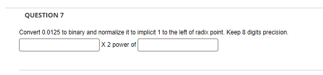 Solved Convert 0.0125 to binary and normalize it to implicit | Chegg.com