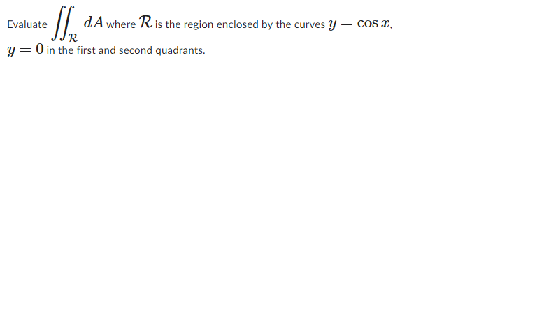 Solved Evaluate ∬RdA where R is the region enclosed by the | Chegg.com