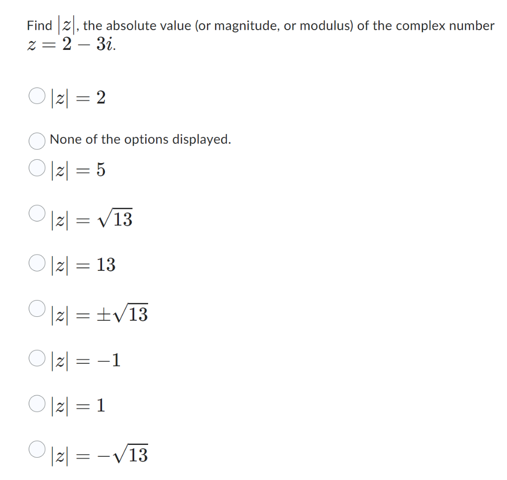 Solved Find ∣z∣, the absolute value (or magnitude, or | Chegg.com