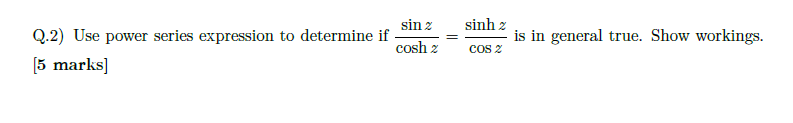 Solved Q.2) Use power series expression to determine if | Chegg.com