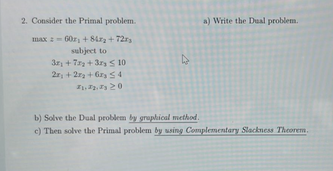 Solved 2. Consider the Primal problem. a) Write the Dual | Chegg.com