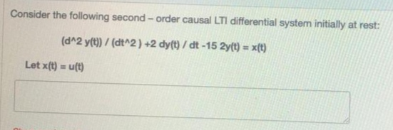 Solved consider the following second- causal LTI | Chegg.com
