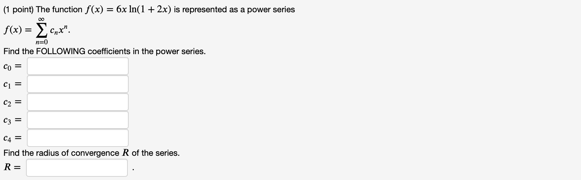 Solved (1 point) The function f(x)=6xln(1+2x) is represented | Chegg.com