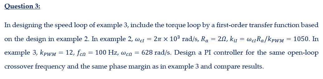 Solved Question 3: = In designing the speed loop of example | Chegg.com