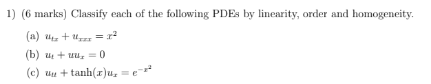 Solved 1) (6 marks) Classify each of the following PDEs by | Chegg.com