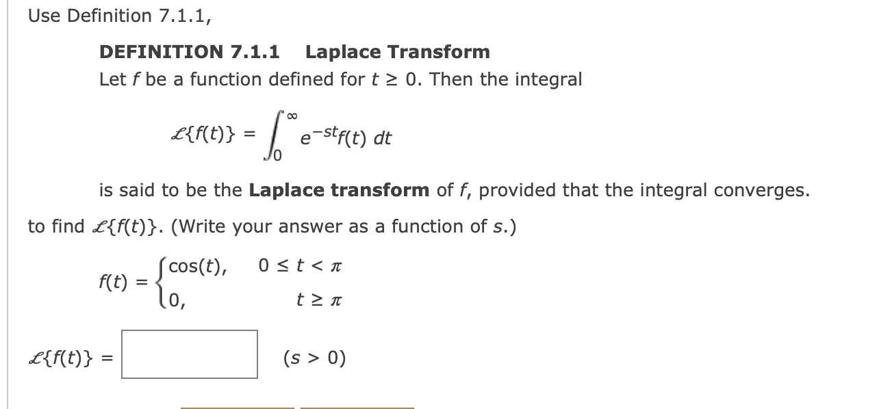 Solved DEFINITION 7.1.1 Laplace Transform Let f be a | Chegg.com