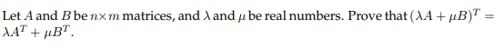 Solved Let A and B ﻿be n×m ﻿matrices, and λ ﻿and μ ﻿be real | Chegg.com