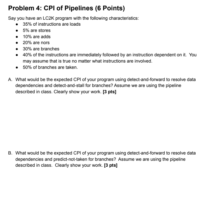 Problem 4: CPI of Pipelines (6 Points) Say you have | Chegg.com