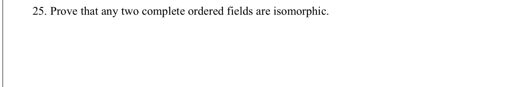 Solved 25 Prove That Any Two Complete Ordered Fields Are