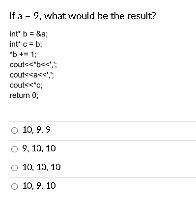 Solved If a = 9, what would be the result? int* b = & int* | Chegg.com