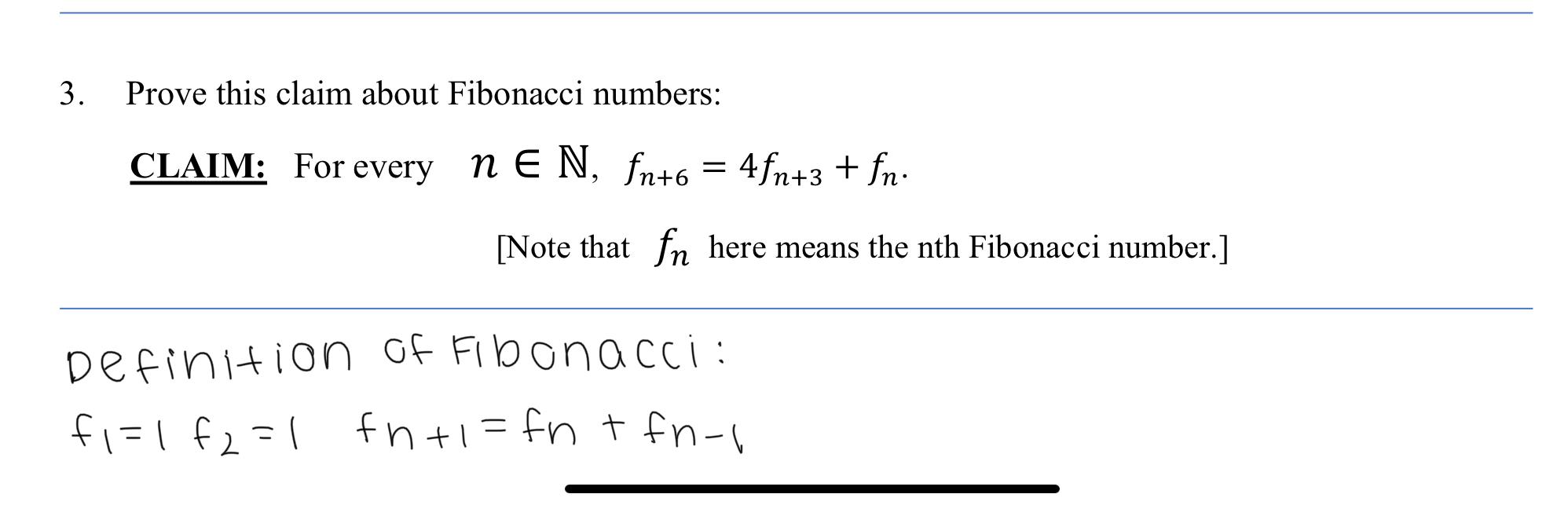 Solved 3. Prove this claim about Fibonacci numbers: CLAIM: | Chegg.com