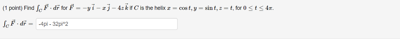 Solved (1 point) Find ScĒ. dr for F =-yi-xj – 4zk if C is | Chegg.com