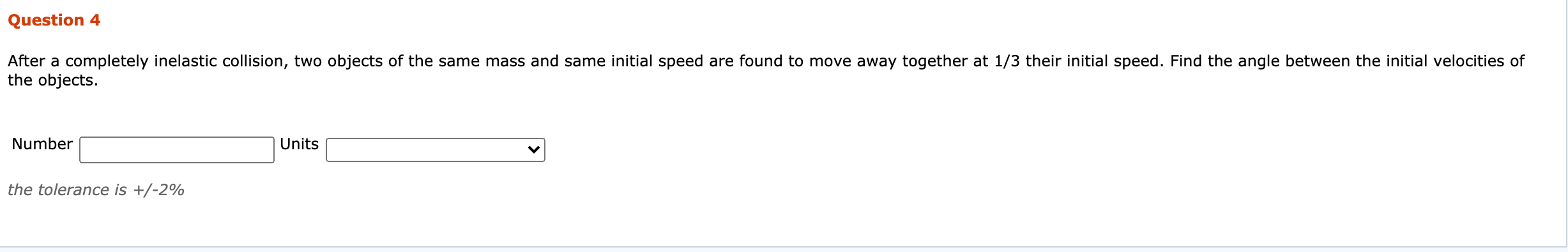 Solved Question 4 After a completely inelastic collision, | Chegg.com