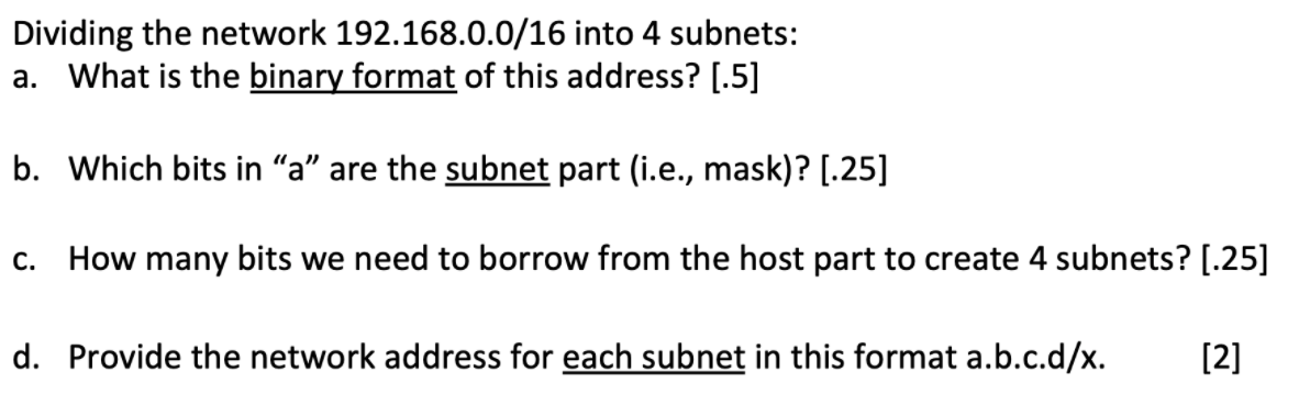 Solved Dividing the network 192.168.0.0/16 into 4 subnets: | Chegg.com