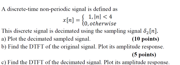 Solved A discrete-time non-periodic signal is defined as | Chegg.com
